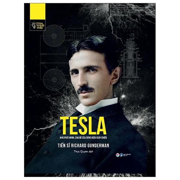 Những Trí Tuệ Vĩ Đại - Tesla Nhà Phát Minh, Cha Đẻ Của Dòng Điện Xoay ...