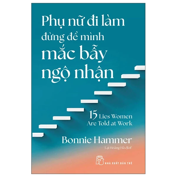 Phụ Nữ Đi Làm Đừng Để Mình Mắc Bẫy Ngộ Nhận - 15 Lies Women Are Told At ...