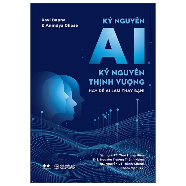 Kỷ Nguyên AI - Kỷ Nguyên Thịnh Vượng (2025) - Ravi Bapna, Anindya Ghose ...